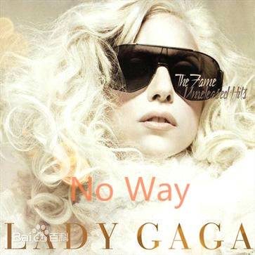 No Way（Lady Gaga演唱歌曲）_百度百科