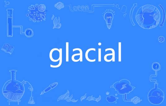 Glacial（英语单词）_百度百科