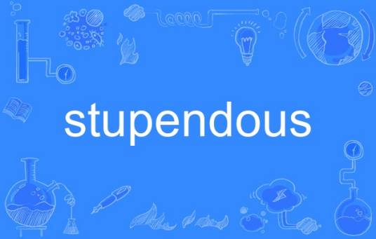 stupendous_百度百科