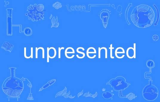 unpresented_百度百科
