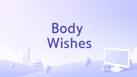 Body Wishes_百度百科