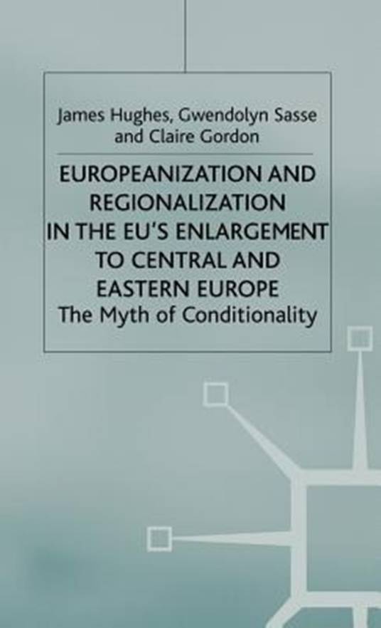 Europeanization and Regionalization in the EU's Enlargement to Central ...
