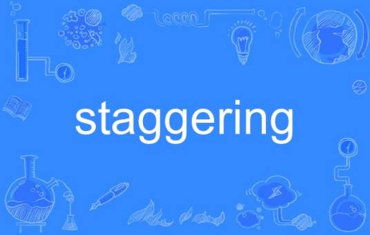 staggering_百度百科