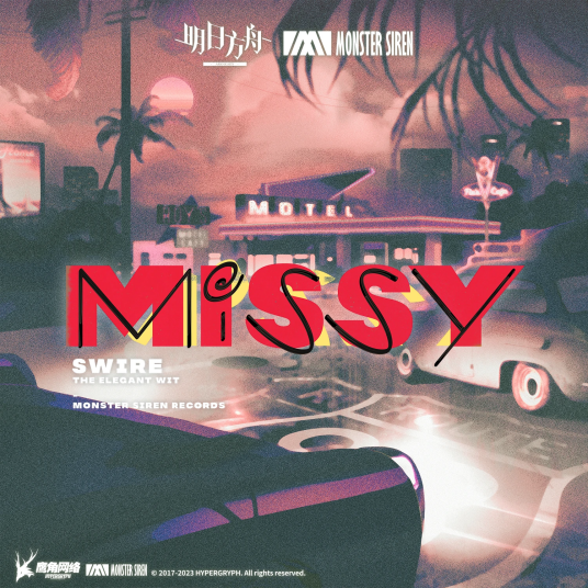 Missy（游戏《明日方舟》及其衍生作品中使用音乐）_百度百科