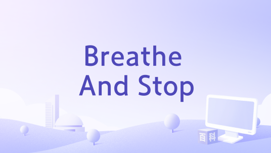 Breathe And Stop_百度百科