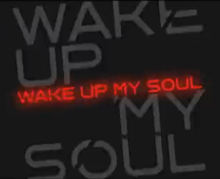 WAKE UP MY SOUL_百度百科