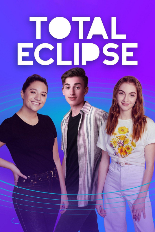 Total Eclipse（2018年美国电视剧）_百度百科