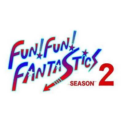 FUN!FUN!FANTASTICS SEASON2_百度百科