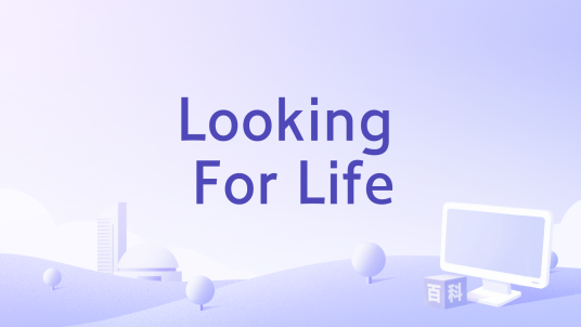 Looking For Life_百度百科