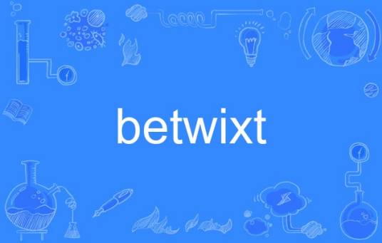 betwixt_百度百科