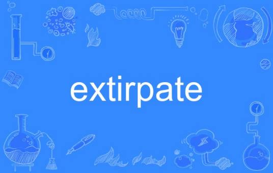 extirpate_百度百科