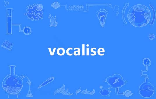 Vocalise（英语单词）_百度百科