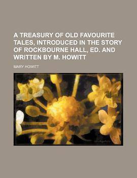 A Treasury of Old Favourite Tales, Introduced in the Story of ...
