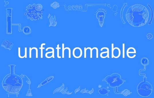 unfathomable_百度百科