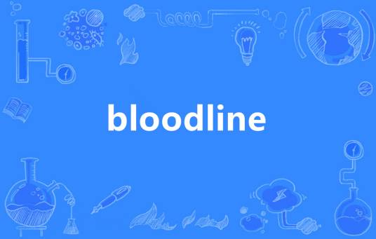 Bloodline（英语单词）_百度百科