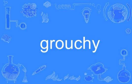 grouchy_百度百科