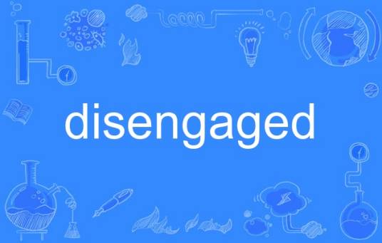 disengaged_百度百科