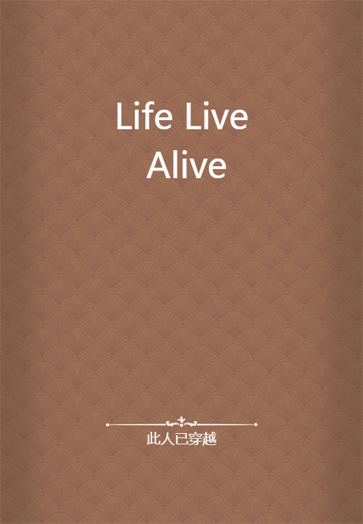 Life Live Alive_百度百科