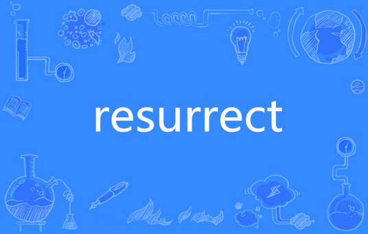 Resurrect（英语单词）_百度百科