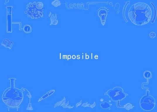 Imposible_百度百科