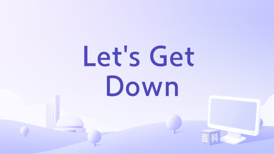 Let's Get Down_百度百科
