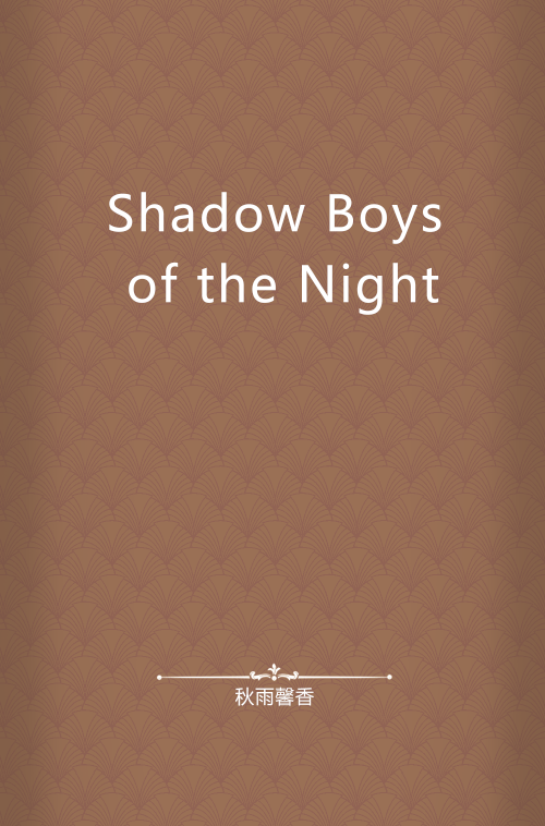 Shadow Boys of the Night_百度百科