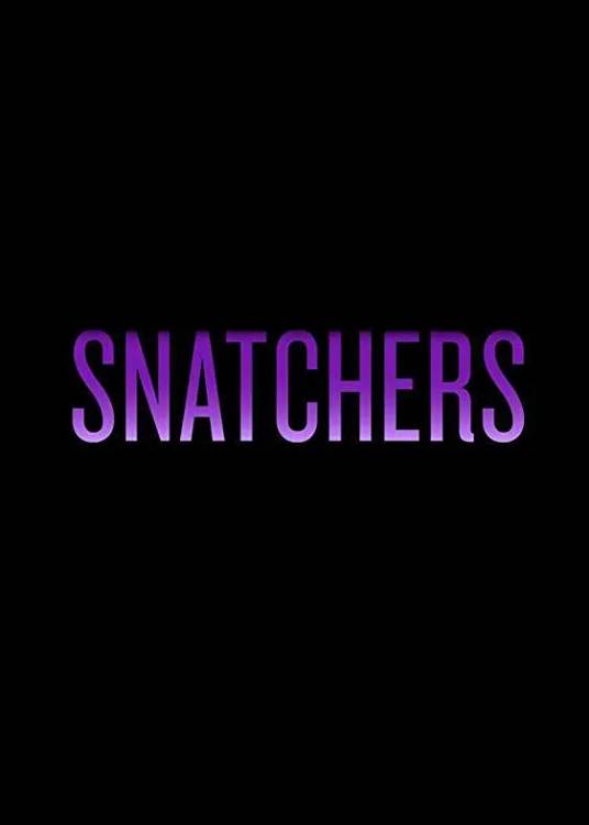 Snatchers（2020年John Kingman执导的电影）_百度百科