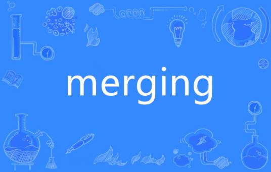 Merging（英语单词）_百度百科