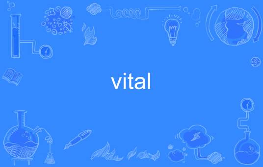 Vital（英语单词）_百度百科