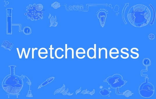 wretchedness_百度百科