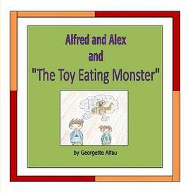 Alfred and Alex and "The Toy Eating Monster"_百度百科