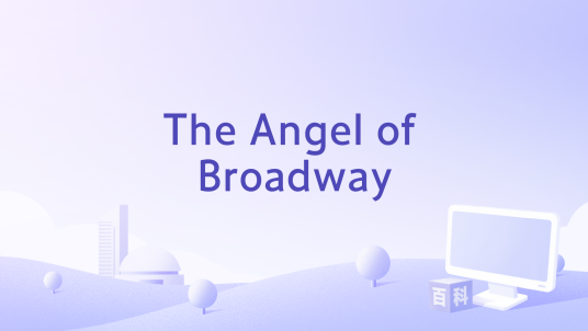 The Angel of Broadway_百度百科