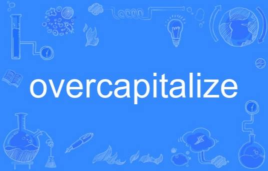 overcapitalize_百度百科