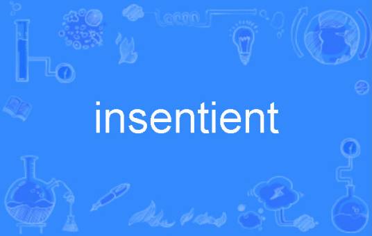 insentient_百度百科