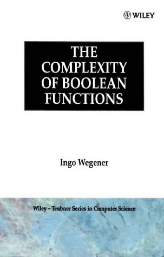 The Complexity of Boolean Functions (Wiley Teubner on Applicable Theory in Computer Science)_百度百科