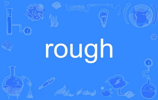 ROUGH（英语单词）_百度百科