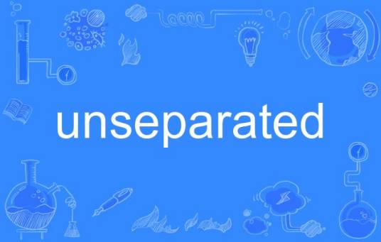 unseparated_百度百科