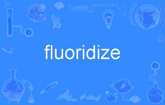 fluoridize_百度百科