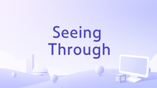 Seeing Through_百度百科