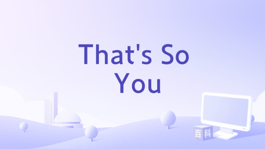 That's So You_百度百科