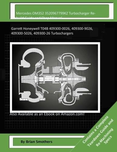 Mercedes Om352 3520967799kz Turbocharger Rebuild Guide and Shop Manual_百度百科