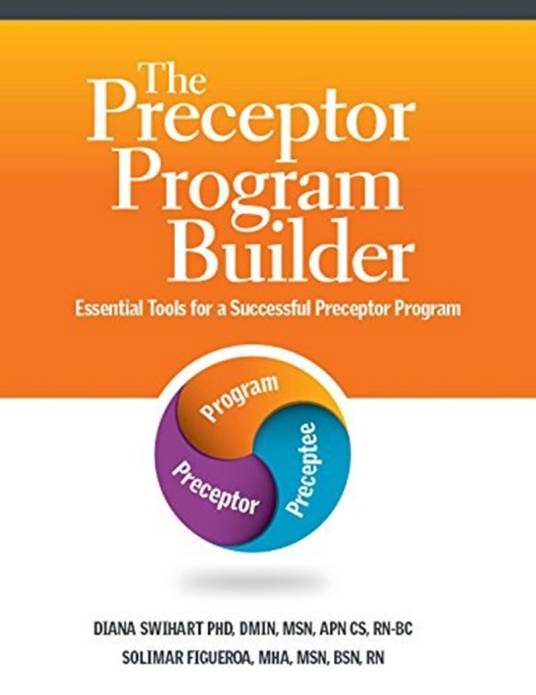 The Preceptor Program Builder: Tools for a Successful Preceptor Program ...
