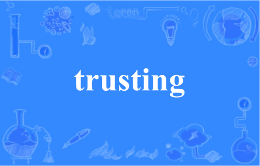 trusting_百度百科