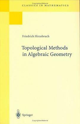 Topological Methods in Algebraic Geometry (Classics in Mathematics)_百度百科