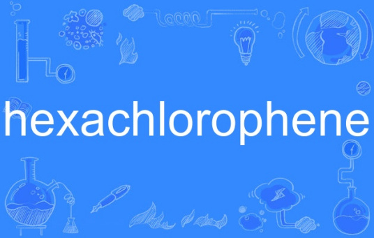 hexachlorophene（英语单词）_百度百科