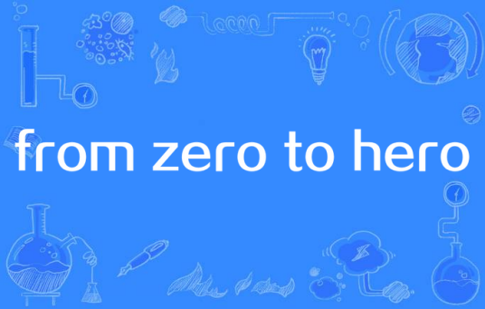 from zero to hero_百度百科