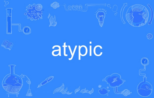 atypic_百度百科