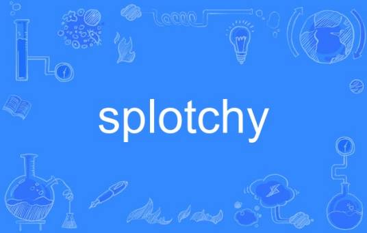 splotchy_百度百科