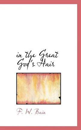 in the Great God's Hair（Bain, F. W.著图书）_百度百科