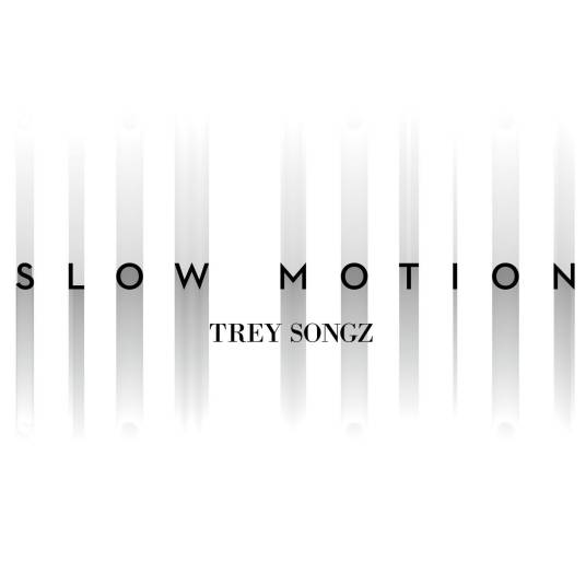Slow Motion（Trey Songz演唱的歌曲）_百度百科